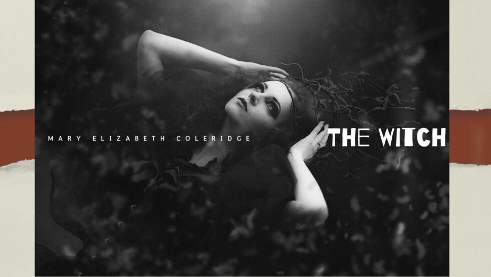 The Witch by Mary Elizabeth Coleridge - Weird Little Worlds Press The Witch by Mary Elizabeth Coleridge - Weird Little Worlds Press